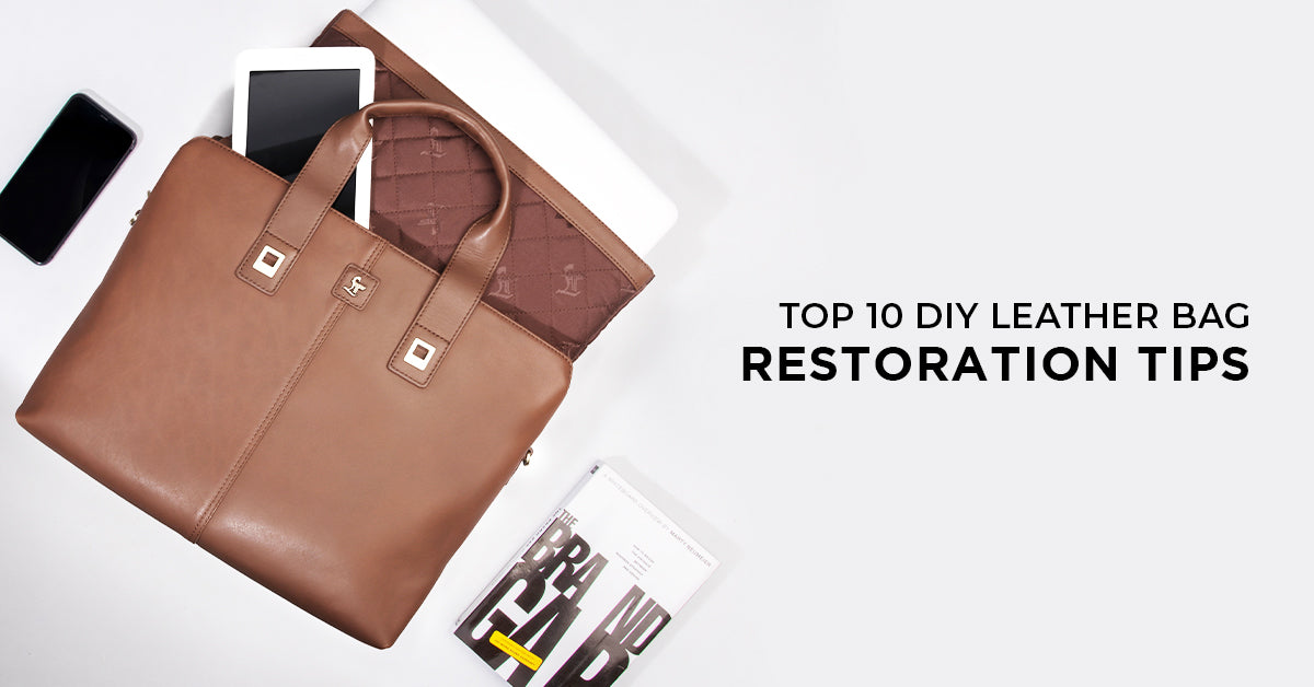 How to restore a leather bag at home? 10 DIY Tips!